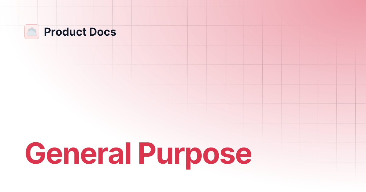 General Purpose | Product Docs