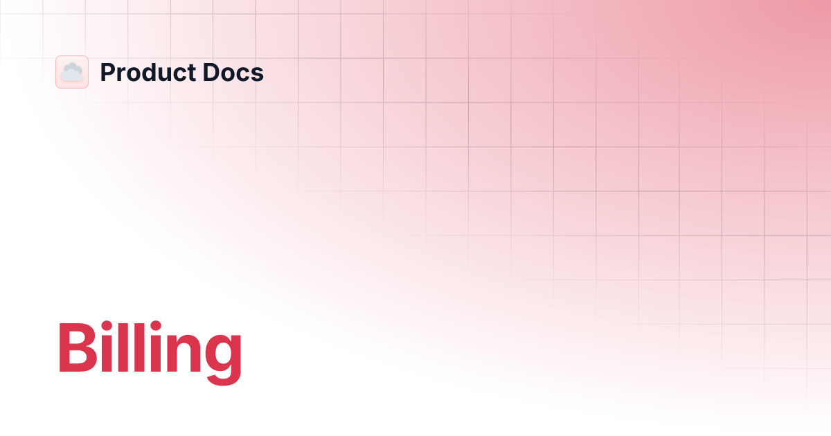 Billing | Product Docs