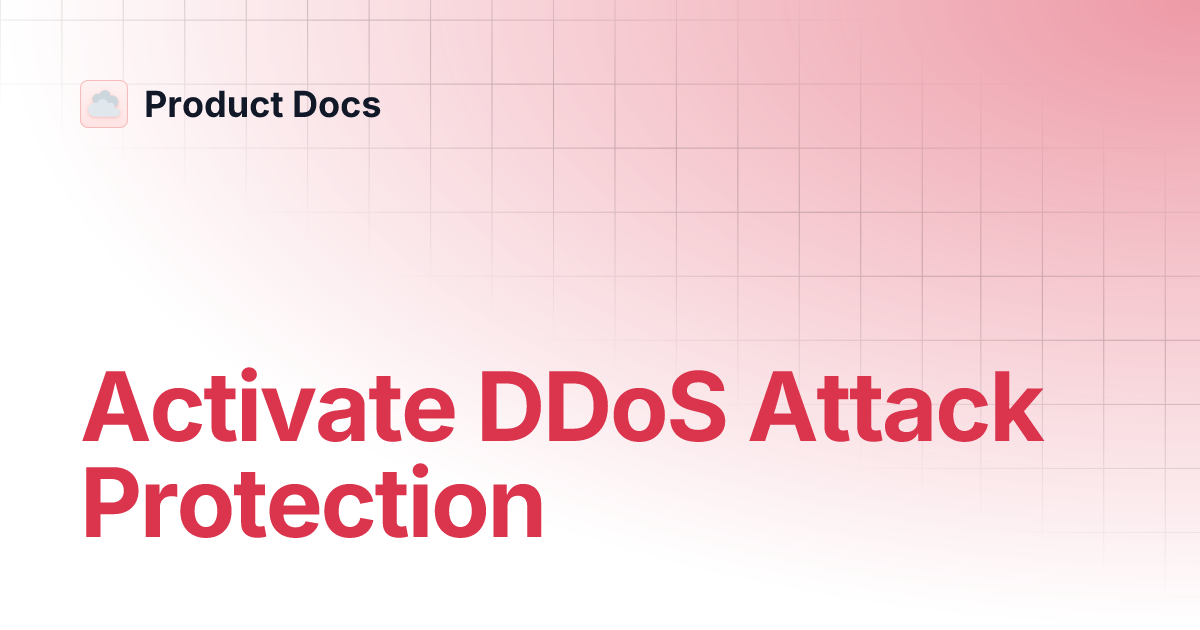 Activate DDoS Attack Protection | Product Docs